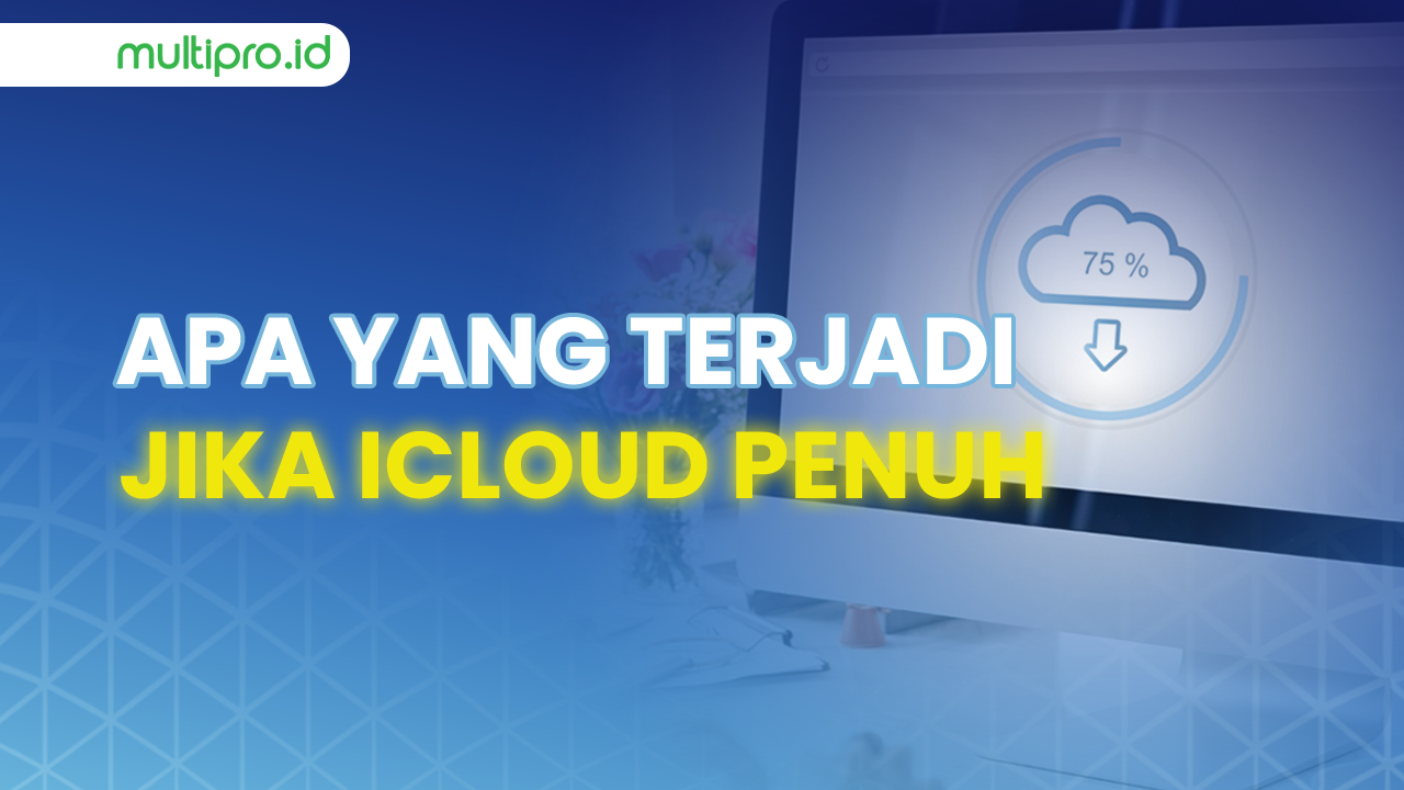 Apa yang Terjadi Jika iCloud Saya Penuh? | Solusi Aman & Efisien untuk ...