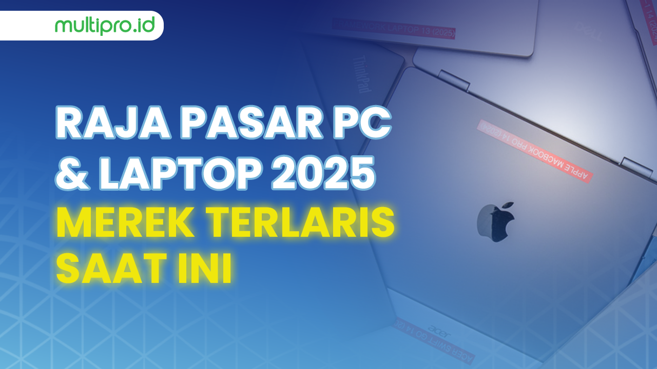 Raja Pasar PC & Laptop 2025: Merek Terlaris Saat Ini